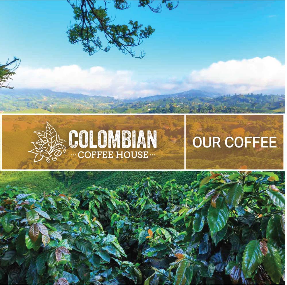 Our Coffee – Colombian Coffee House